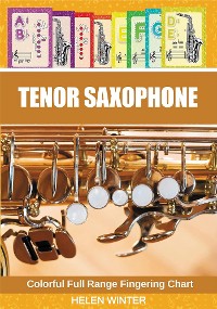 Tenor Saxophone. Colorful Full Range Fingering Chart von Helen Winter ...